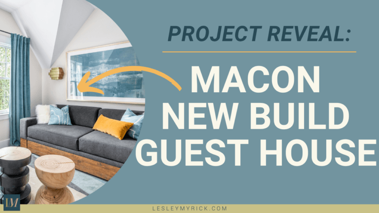Project Reveal: Macon New Build Guest House - Lesley Myrick Interior ...